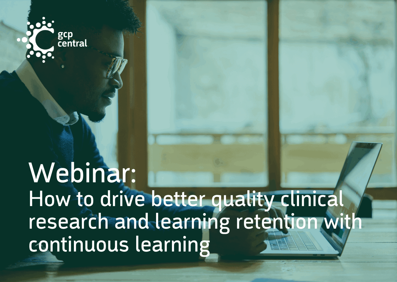 Webinar: How you can drive better quality clinical research and learning retention with ...