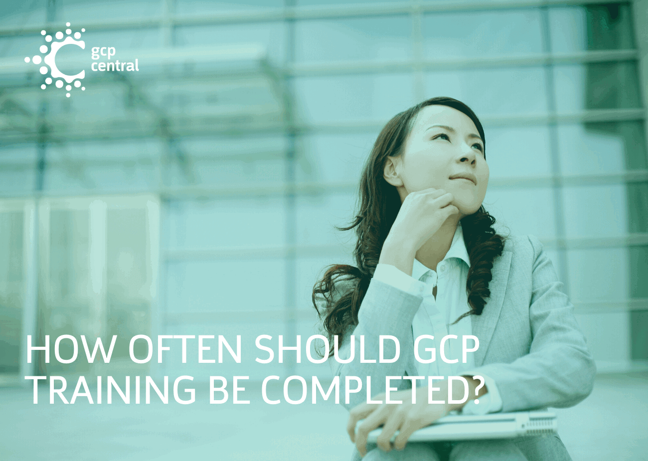 How often should GCP Training be completed? - GCP Central
