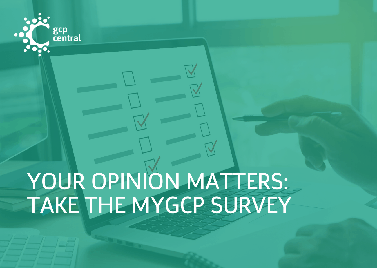 Your Opinion Matters: Take The myGCP Survey - GCP Central
