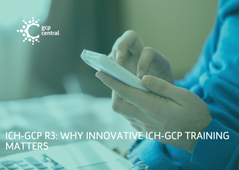 ICH-GCP R3: Why Innovative ICH-GCP Training Matters - GCP Central