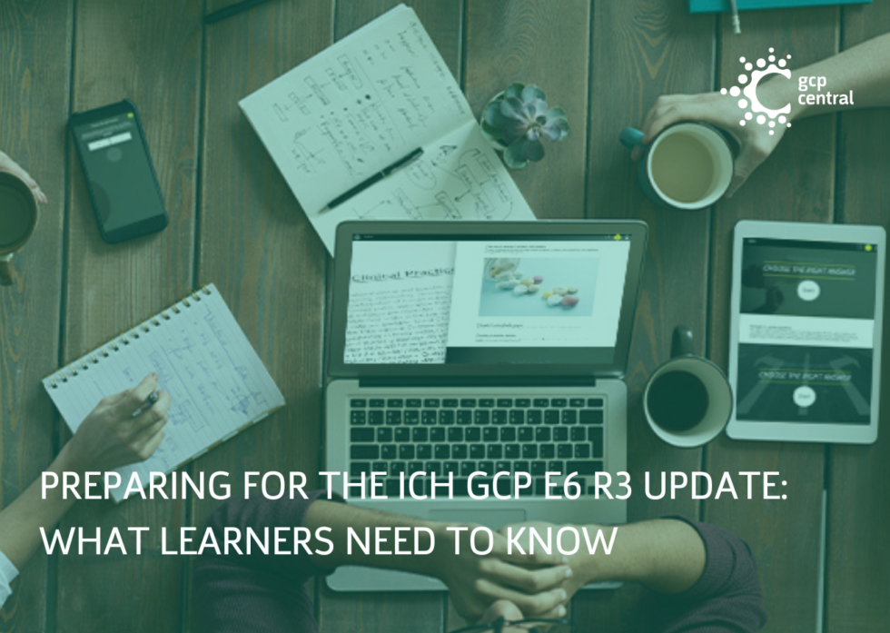 Preparing for the ICH GCP E6 R3 update: What learners need to know